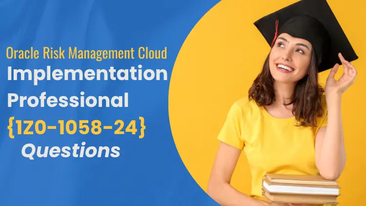 Oracle Risk Management Cloud | 1Z0-1058-24 Exam Guide