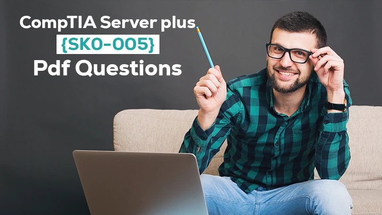 CompTIA Server+ Certification Guide | SK0-005 Exam Prep